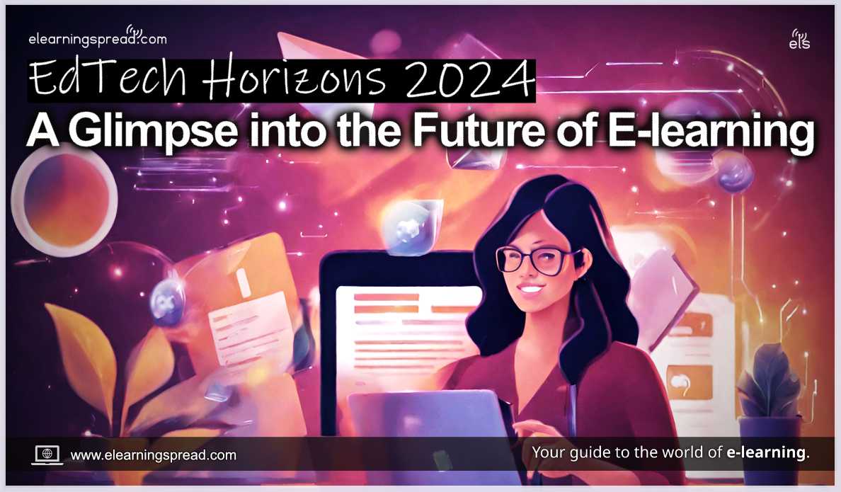 EdTech Horizons 2024: A Glimpse into the Future of E-learning - elearningspread - your guide to ...